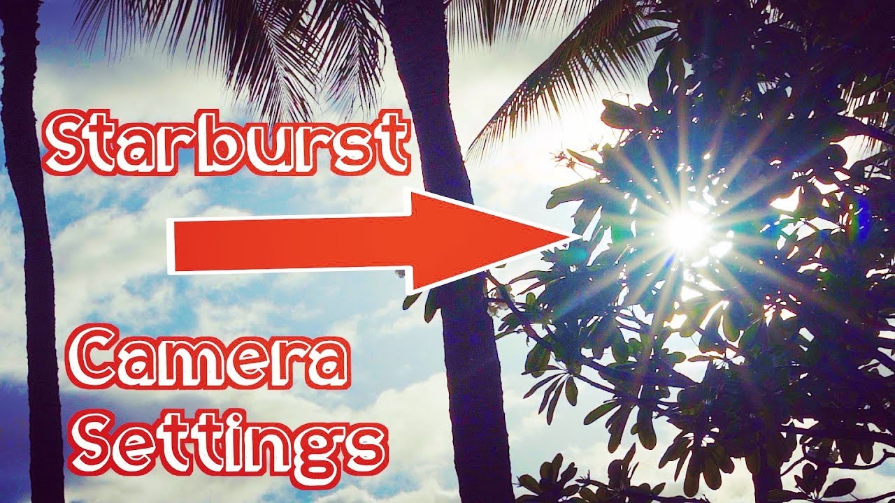 Starburst Aperture Trick for Video – How to Create a Starburst in Your ...