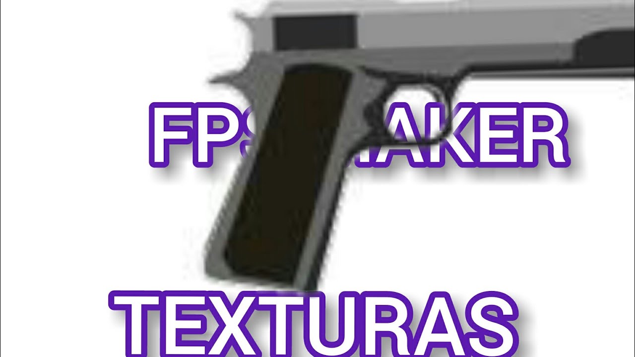 FPS MAKER( TUTORIAL:TEXTURAS) - YouTube