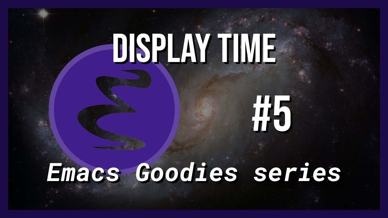 Emacs Goodies - #5 Display Time/World Clock - YouTube