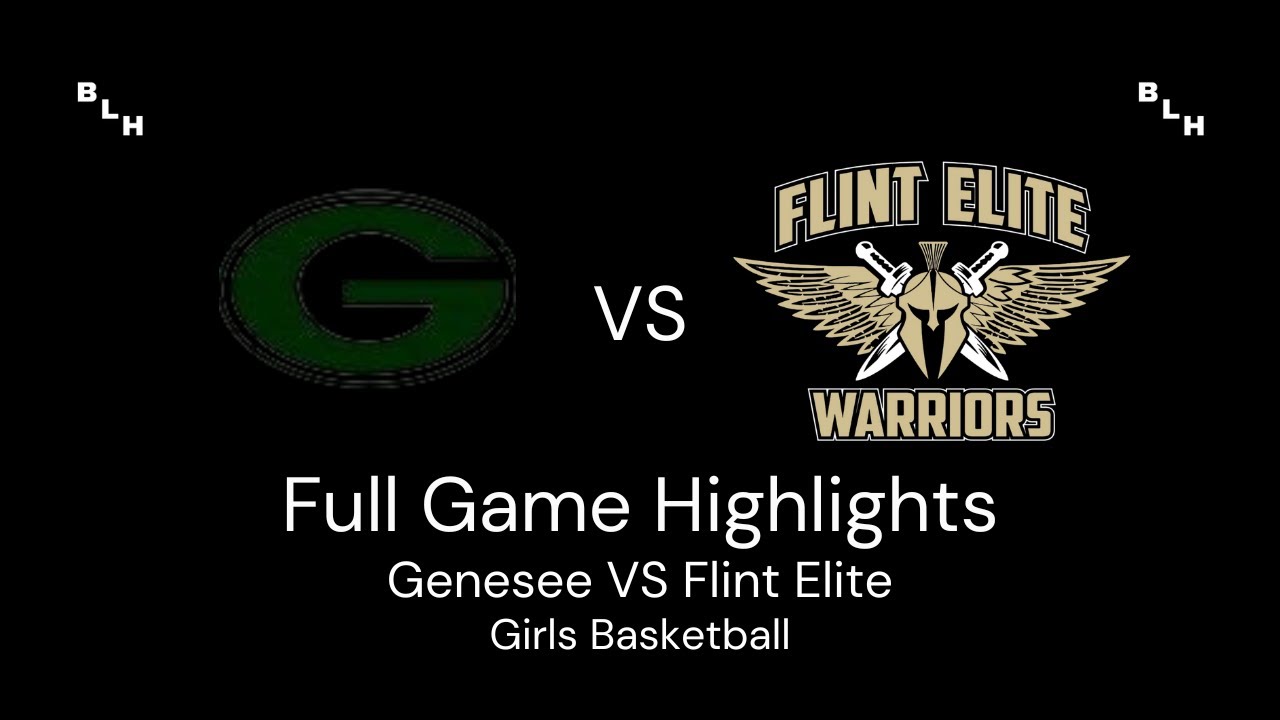 High School Girls Hoops 2024-2025: Genesee vs Flint Elite - YouTube