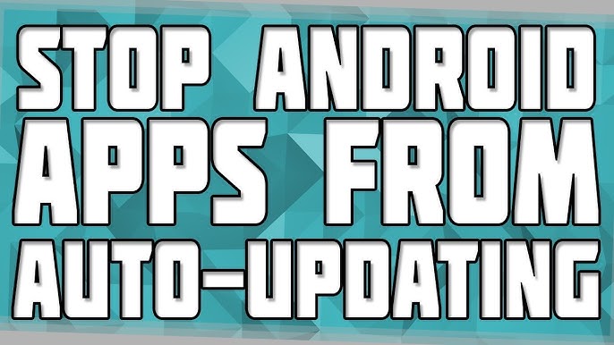 Learn New Things How To Stop Auto Updating Apps Do It