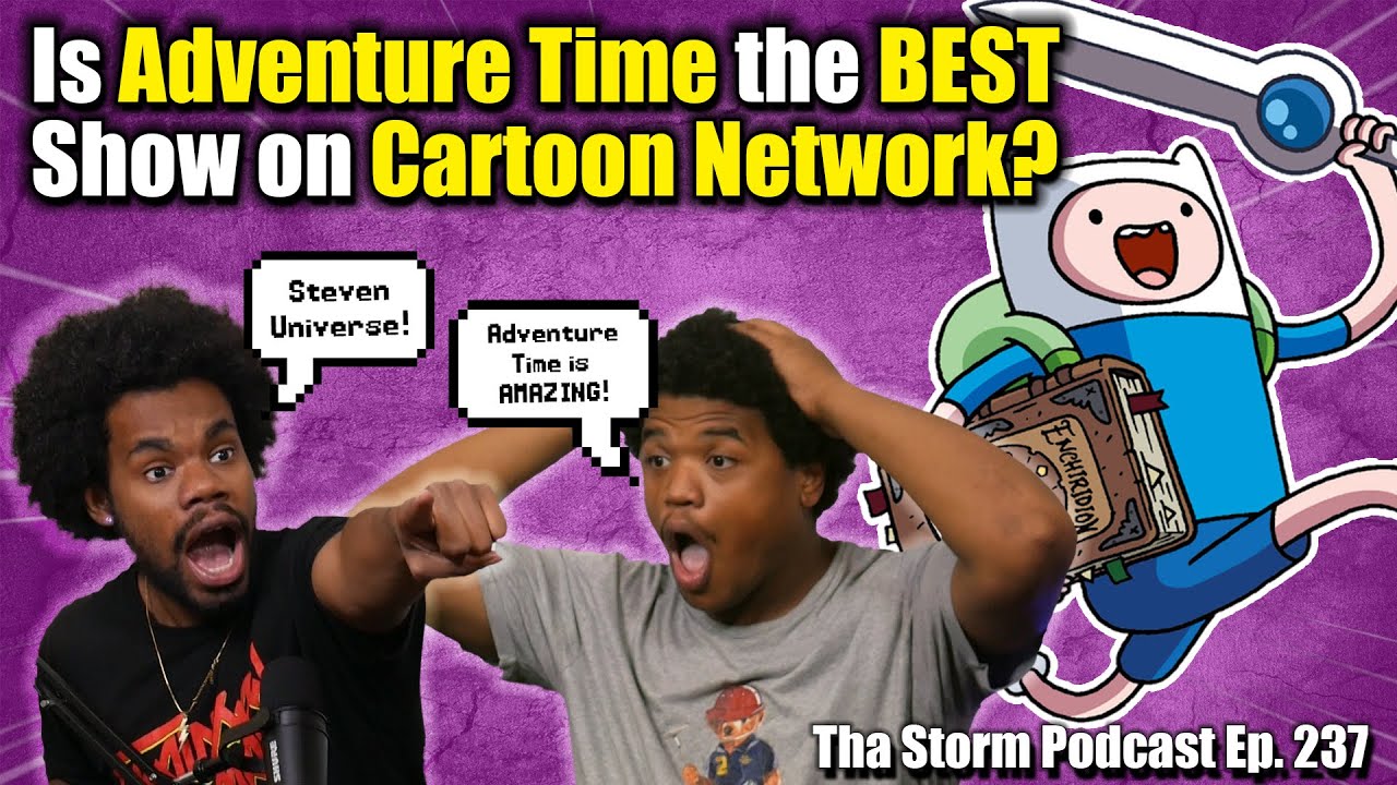Is Adventure Time the BEST Show on Cartoon Network? (Tha Storm Podcast ...