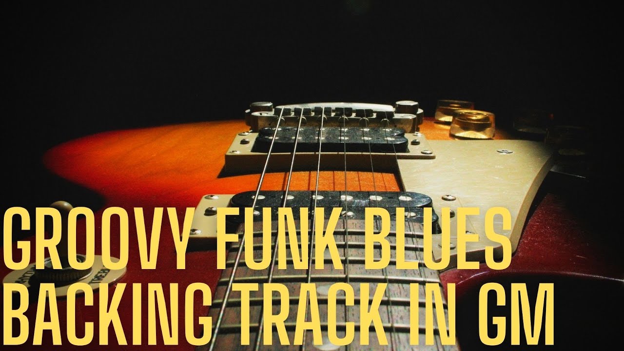 Groovy Funk Blues Backing Track In Gm - YouTube