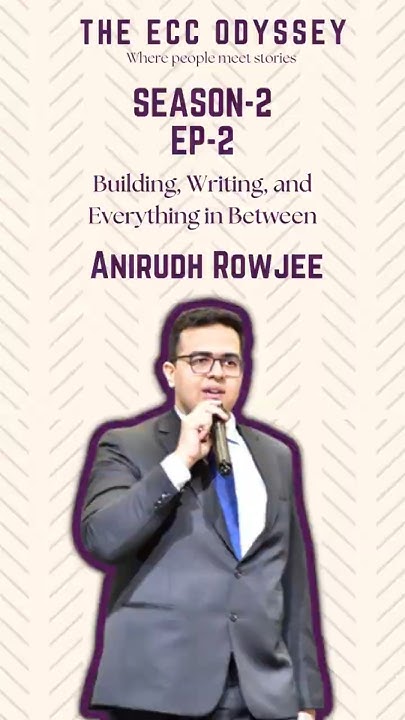Presenting Season 2 Episode 2: Anirudh Rowjee: Building, Writing, and Everything in Between ...