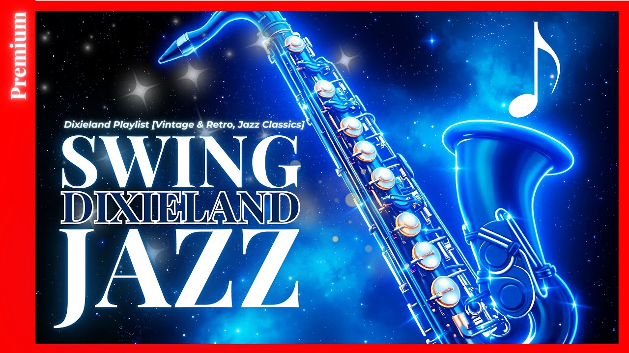Dixieland Swing Playlist [Vintage & Retro, Jazz Classics ...