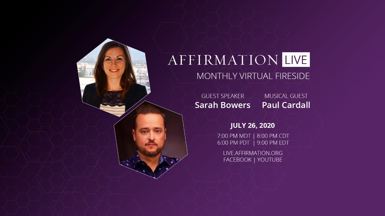 Affirmation LIVE: Monthly Virtual Fireside with Sarah Bowers and Paul ...