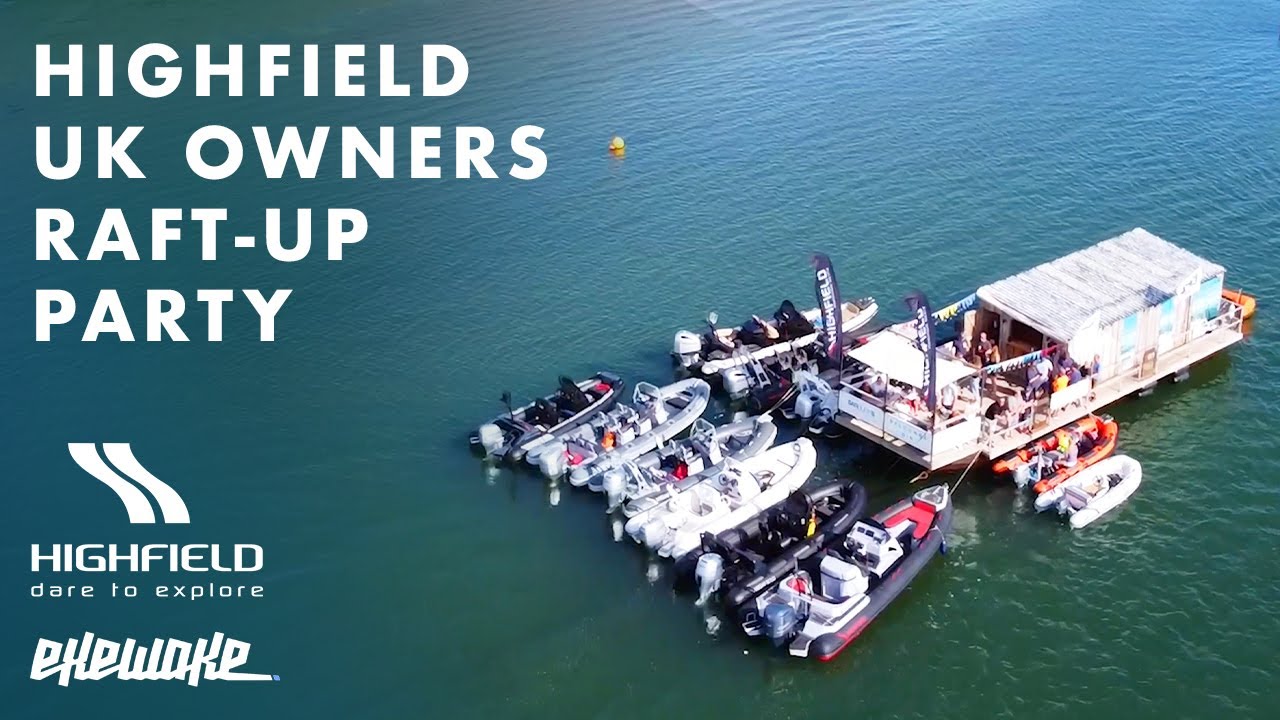 Highfield UK x ExeWake - Owners Raft-Up Party - YouTube
