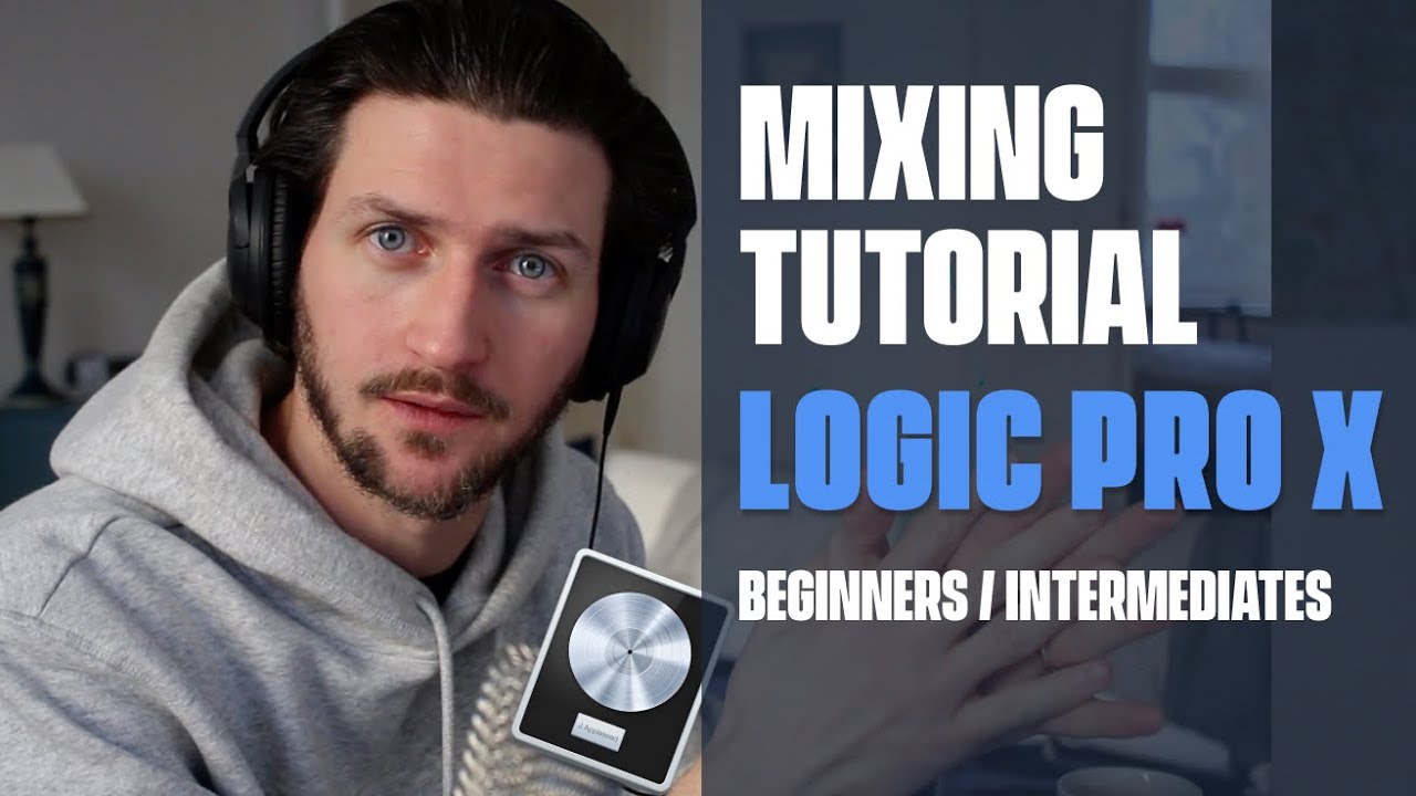 Logic Pro X Mixing Tutorial - [Everything You Need To Know For ...