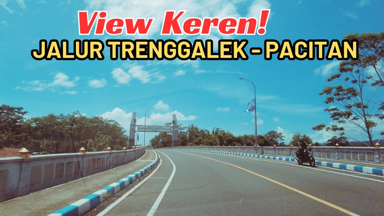 ALTERNATIF JALUR MUDIK DENGAN VIEW PANORAMA ALAM - JLS TRENGGALEK ...