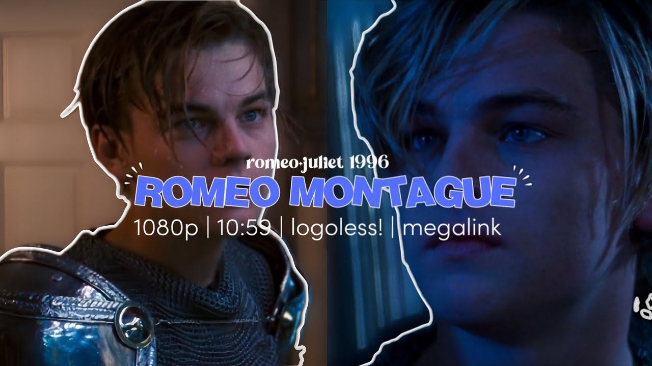 romeo montague scenes | 1080p + logoless - YouTube