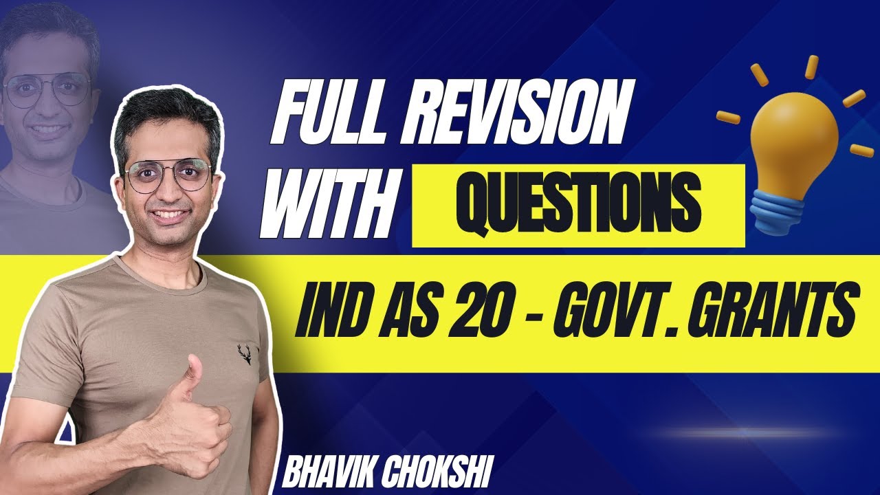 Ind AS 20 Govt. Grants with Qts in 45 Mins | CA FINAL REVISION LECTURE ...