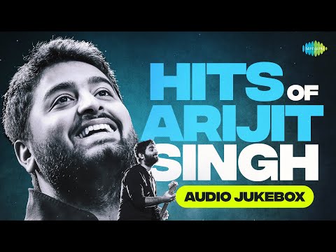 Hits of Arijit Singh - Audio Jukebox | Phir Aur Kya Chahiye, Tum Kya Mile, What Jhumka, Ve Kamleya