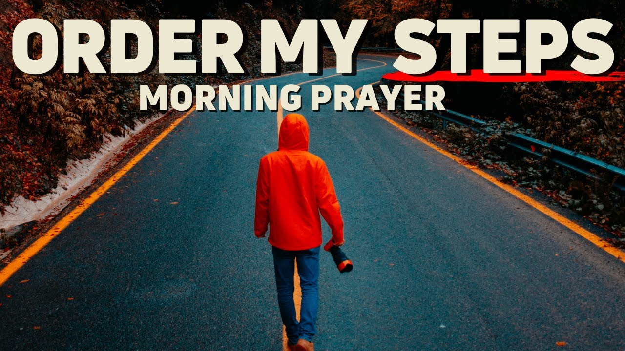 Order My Steps Oh Lord | God Message - YouTube