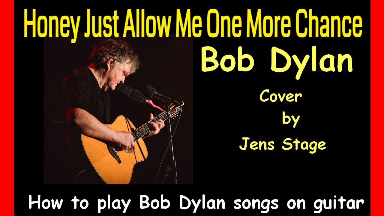 Honey just allow me one more chance | How to play Bob Dylan songs on ...