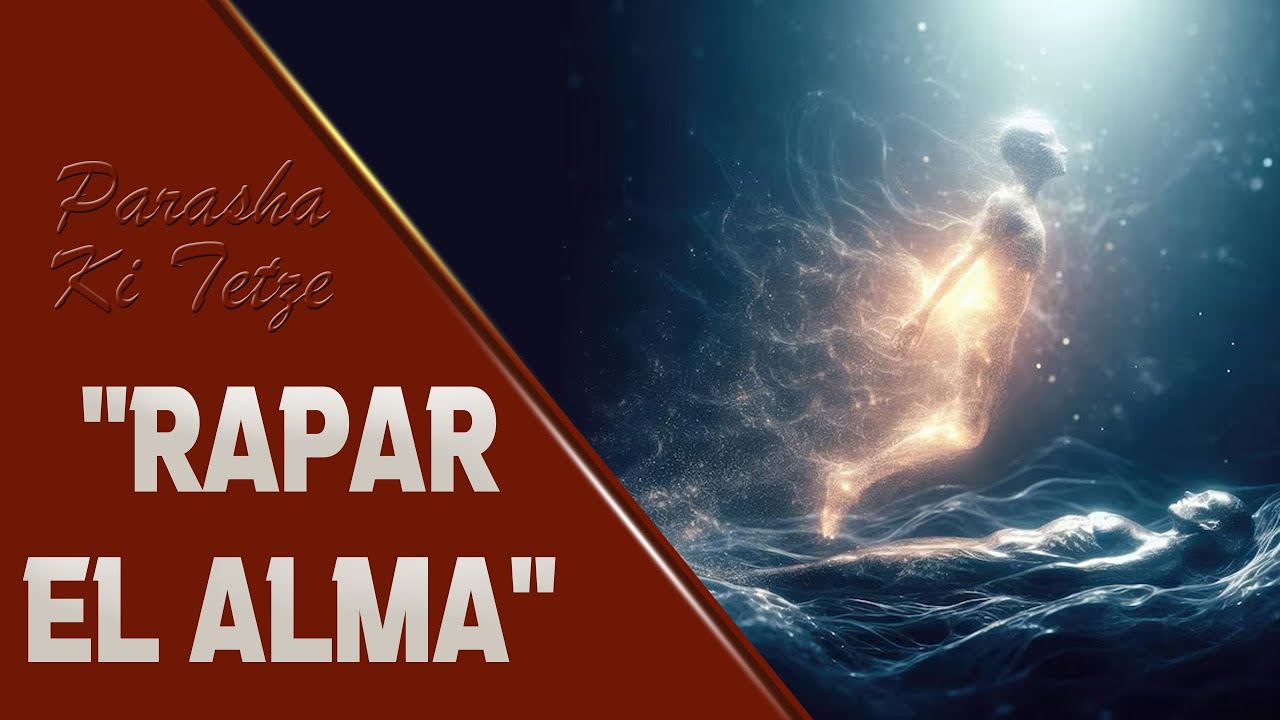RAPAR EL ALMA - PARASHA KI TETZE - YouTube