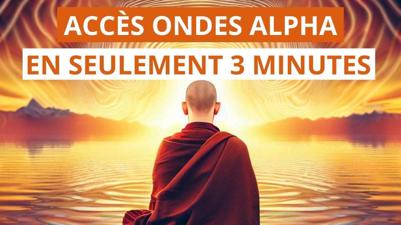 Accès ondes alpha en seulement 3 minutes - YouTube