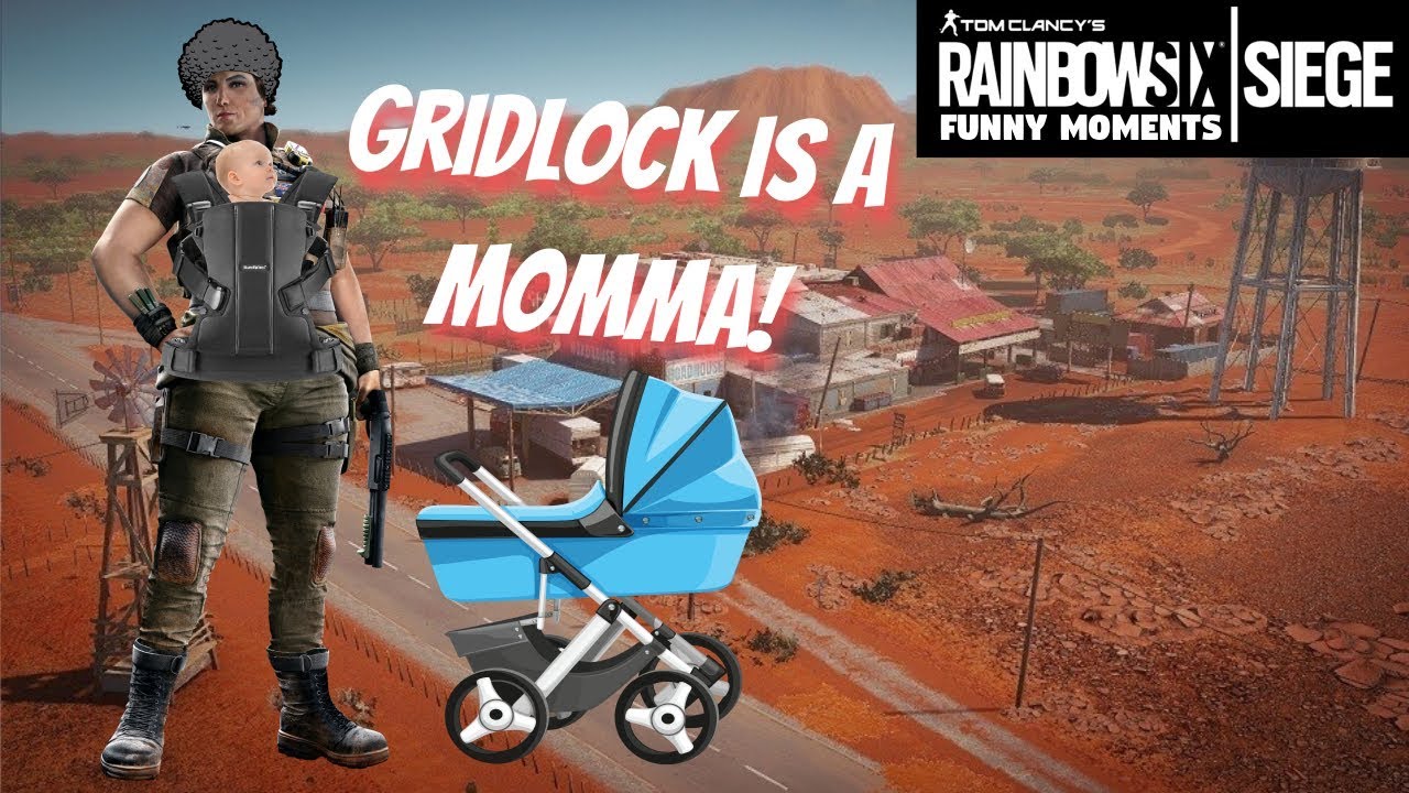 Rainbow Six Siege Funny Moments - Gridlock is a momma! - YouTube