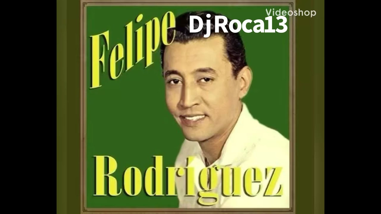 Dj Roca13 Musica Felipe Rodríguez éxitos - YouTube