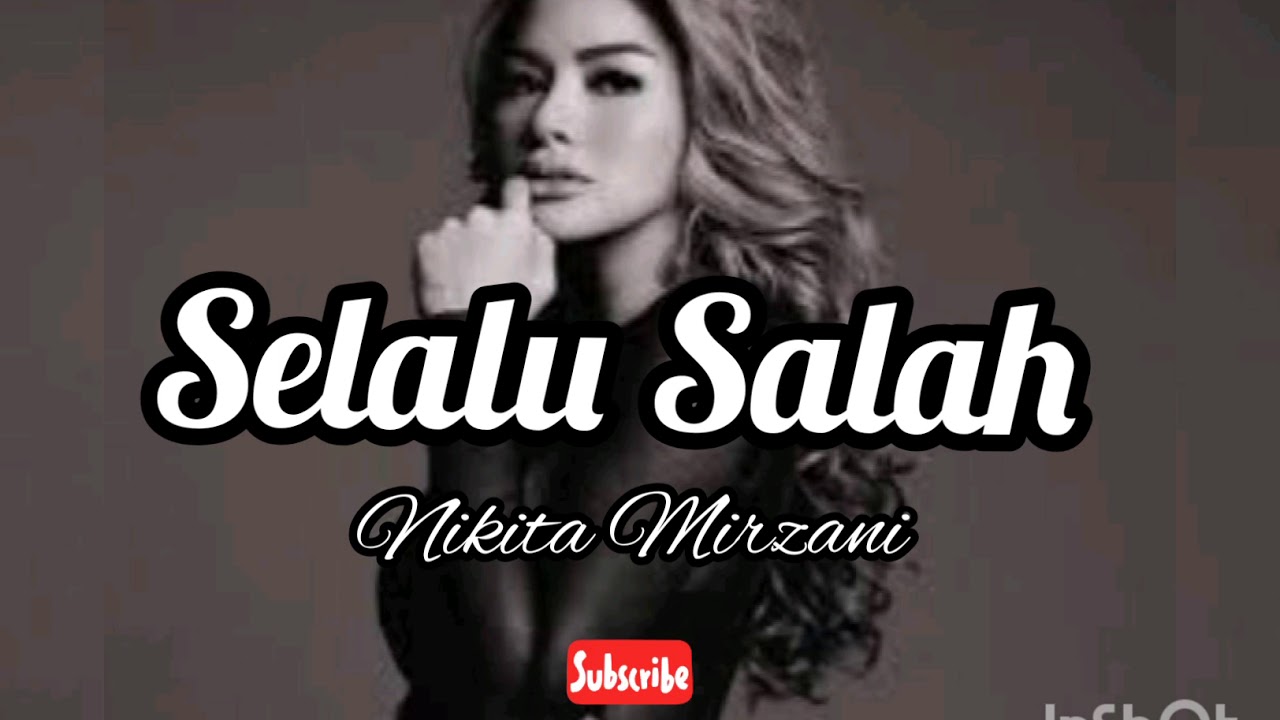 SELALU SALAH Lirik Nikita Mirzani ~ Lagu TER HITS 2020 - YouTube