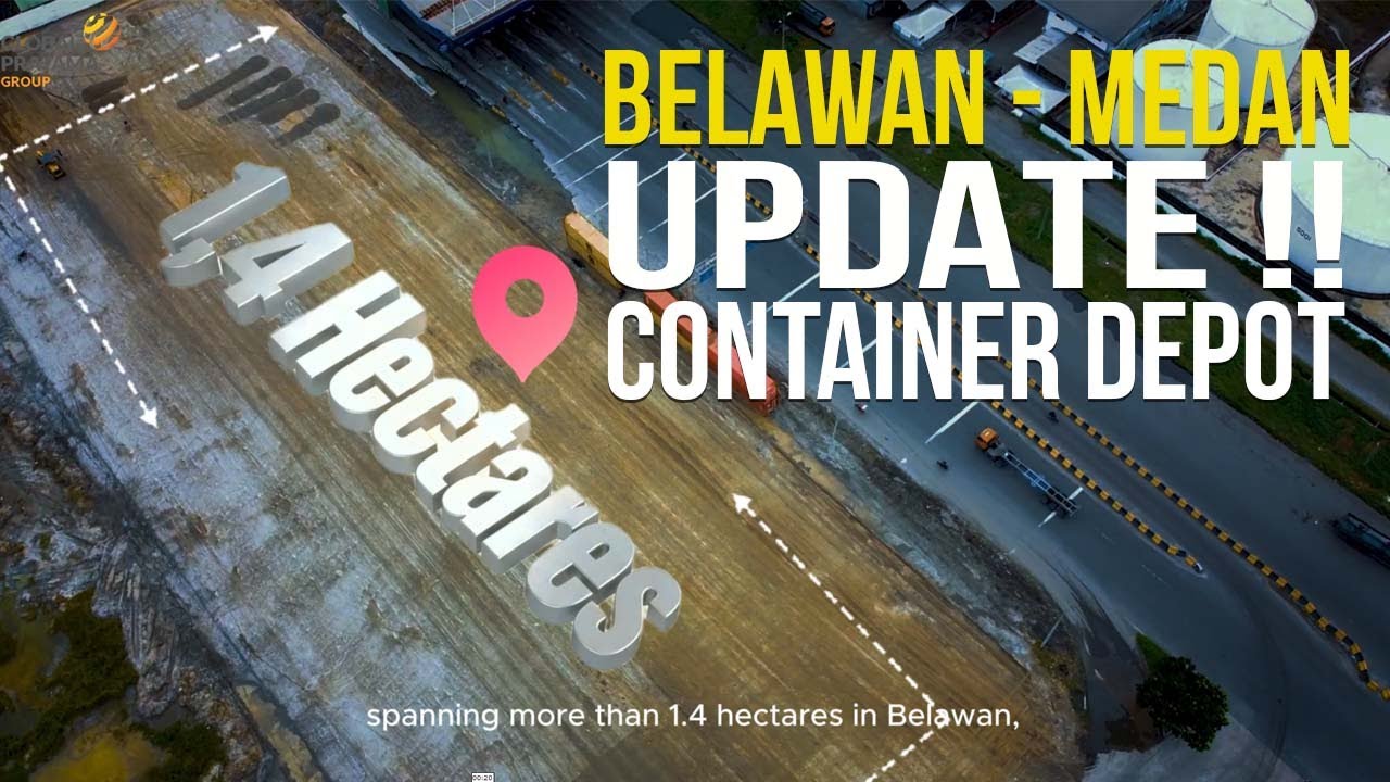 UPDATE! Belawan, Medan - Container Depot of Global Pratama Group ...