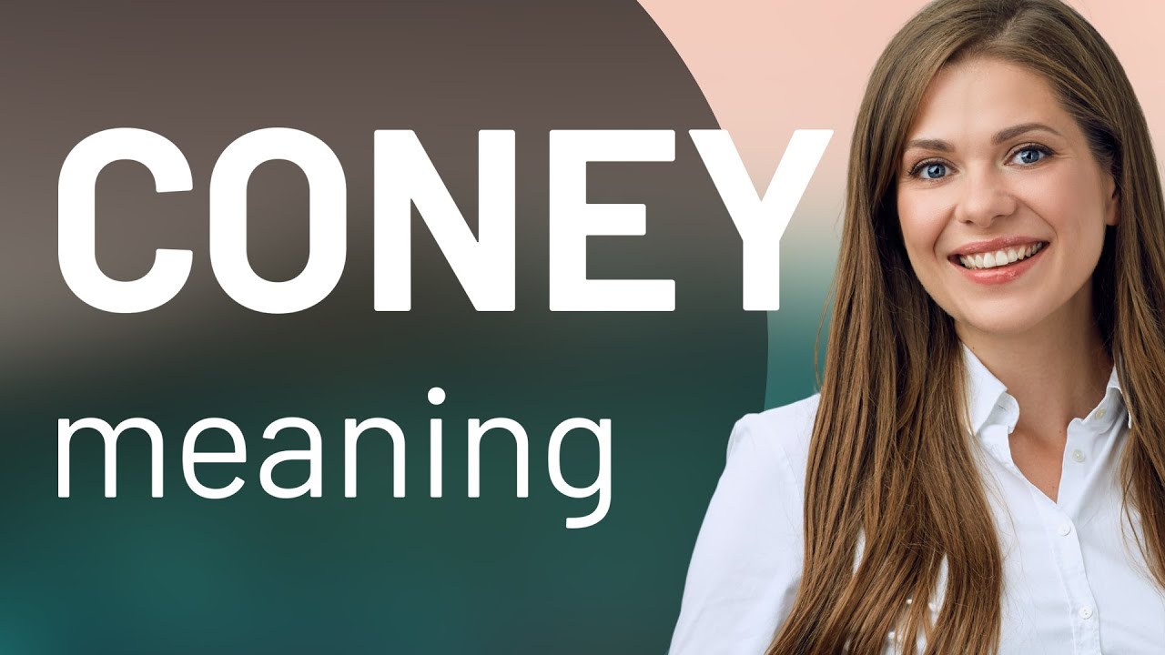 Coney | meaning of CONEY - YouTube