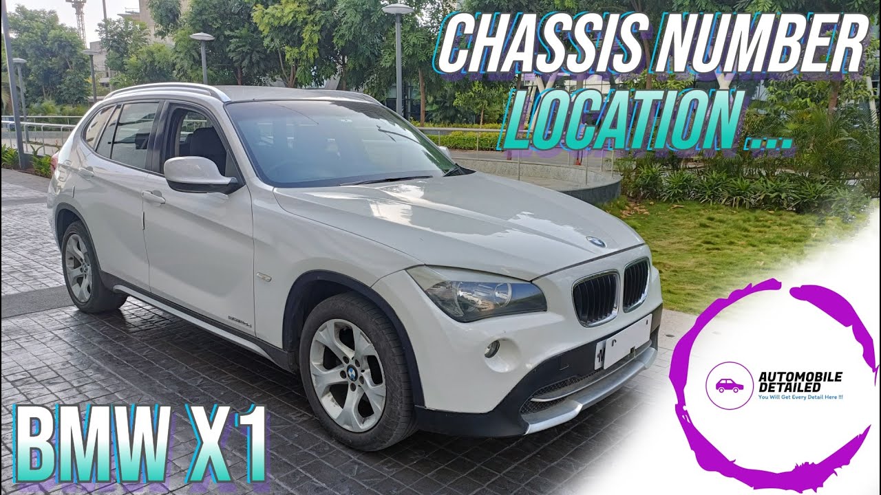 WHERE IS CHASSIS NUMBER EMBOSSING LOCATED IN BMW X1 BMW X1 CHASSIS where-is-chassis-number-embossing-located-in-bmw-x1-bmw-x1-chassis