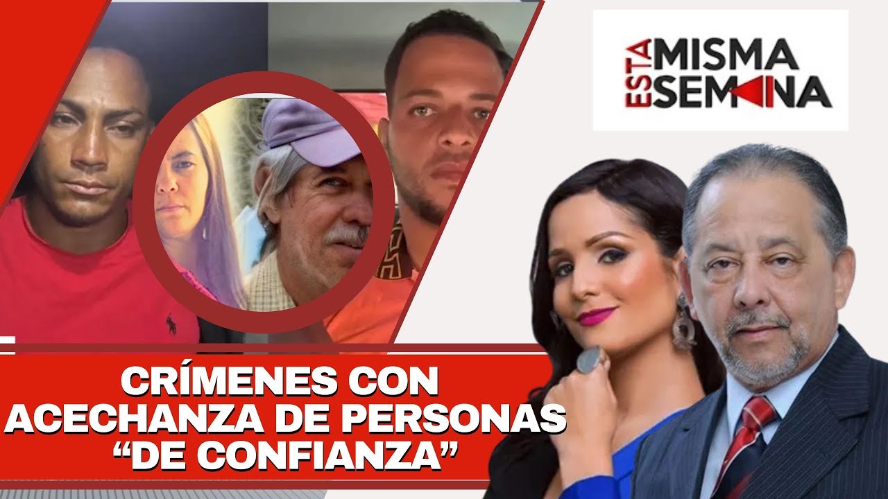 Crímenes con acechanza de personas “de confianza” | Esta Misma Semana ...