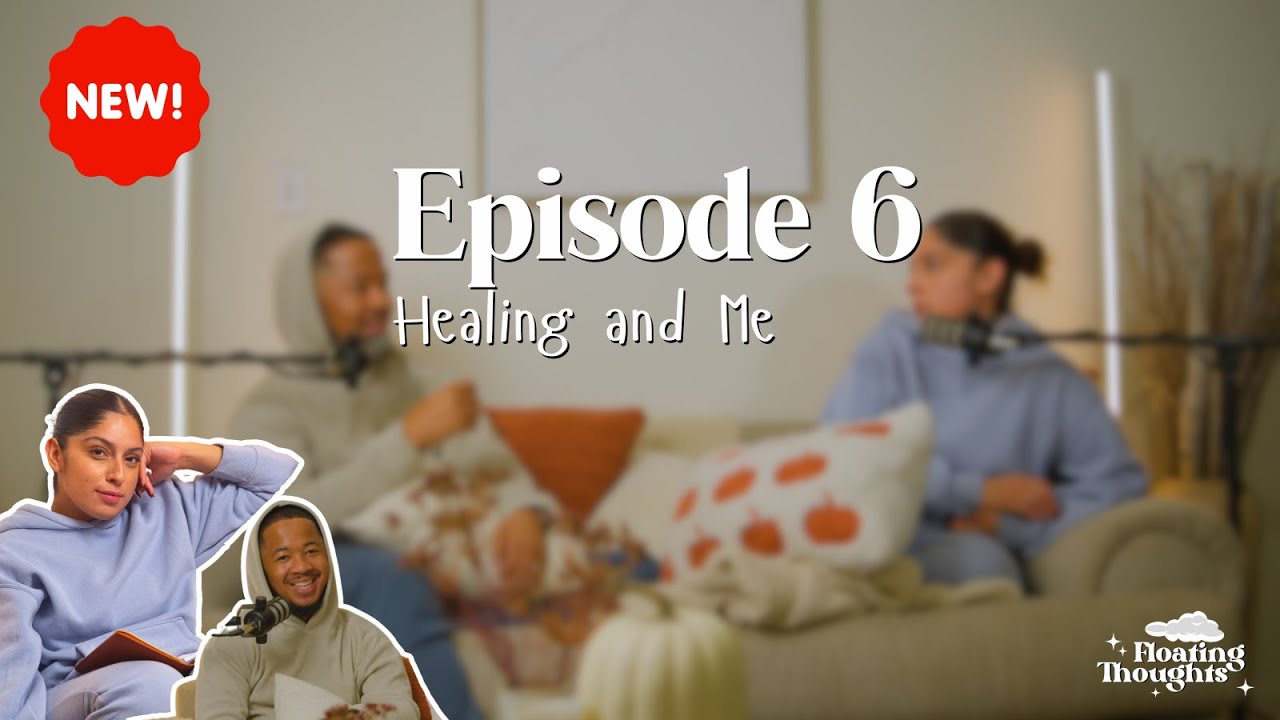 Floating Thoughts | Ep.6 | Healing and Me ft. KenDarian Carter - YouTube