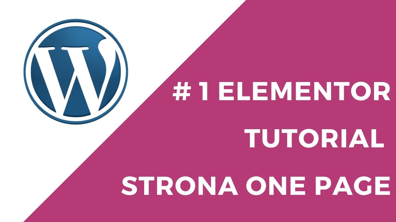 WordPress Elementor Tutorial # 1 . Jak Zrobić Stronę One Page? - YouTube
