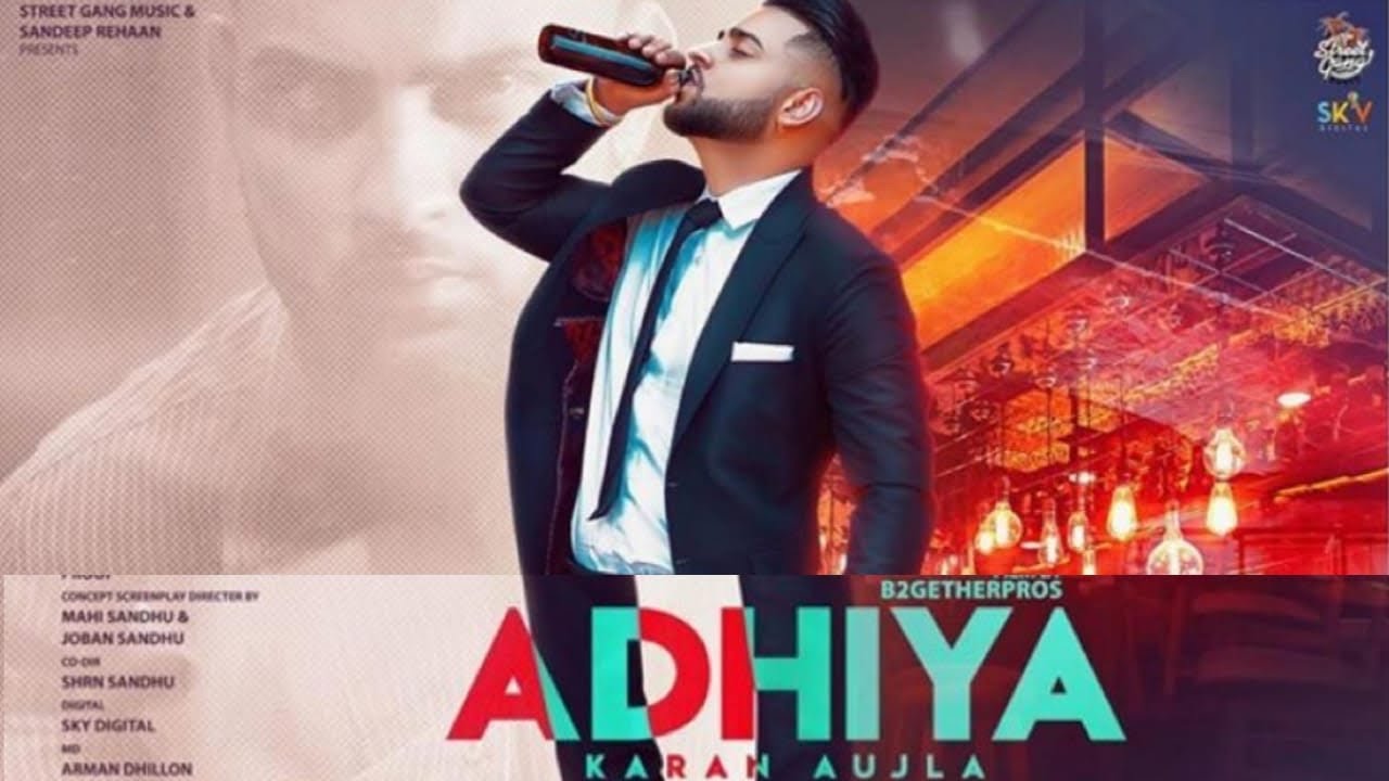 ADHIYA (OFFICIAL VIDEO) KARAN AUJLA | PROOF | B2GETHERS | LATEST ...