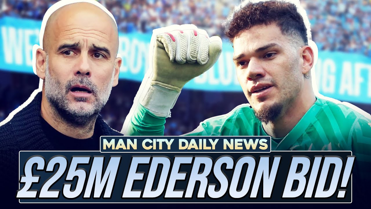 BREAKING: CITY REJECT £25M EDERSON BID! | MAN CITY TRANSFER NEWS - YouTube