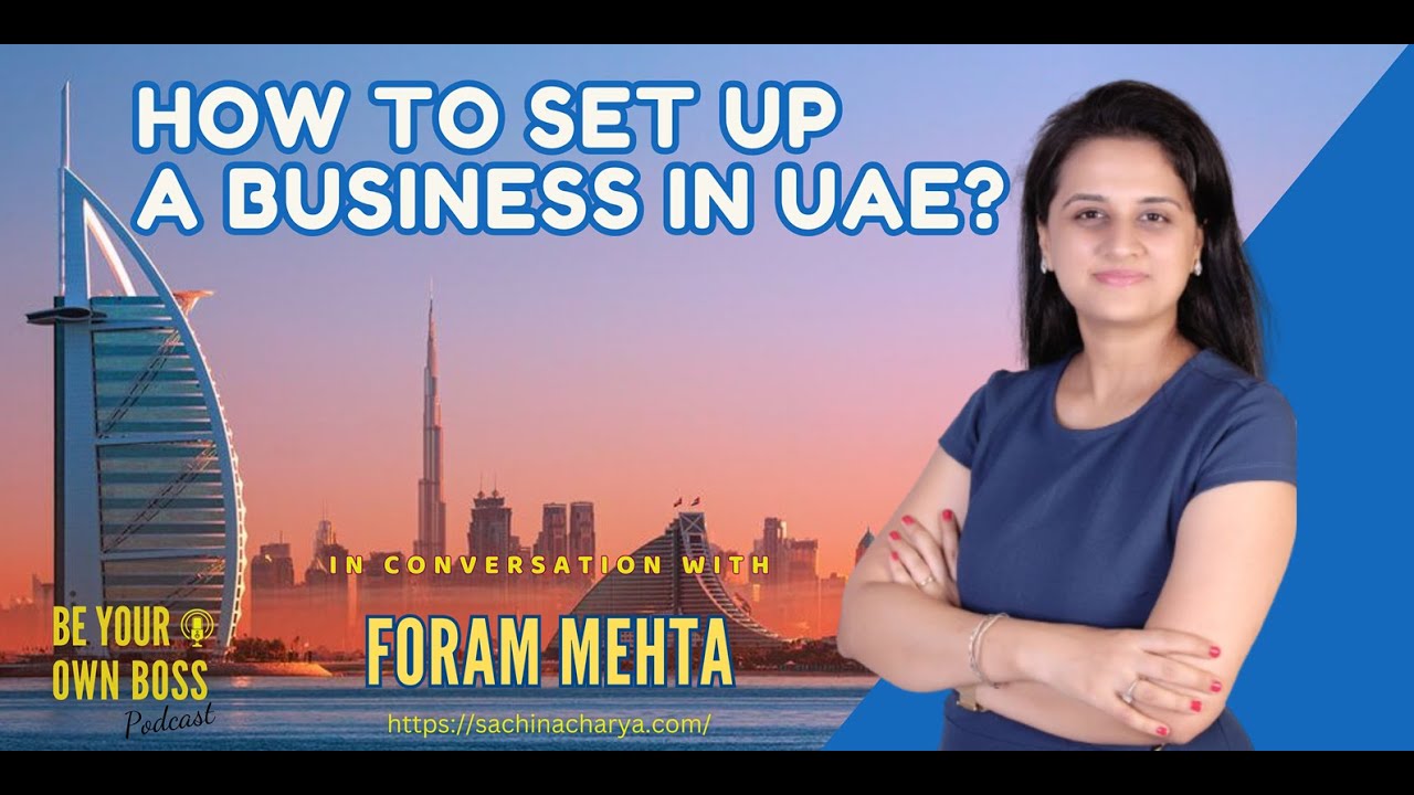 Episode 84: Foram Mehta - How to Start a Business In UAE - YouTube