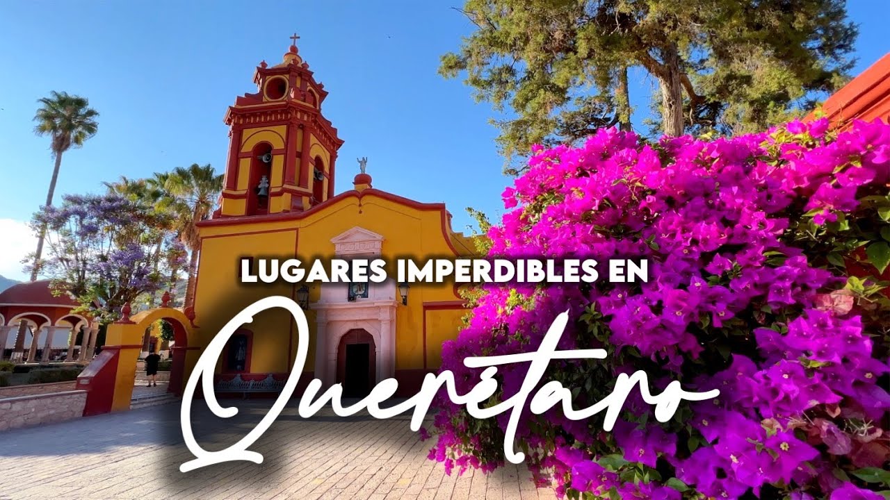 6 lugares que tienes que conocer en Querétaro México - YouTube