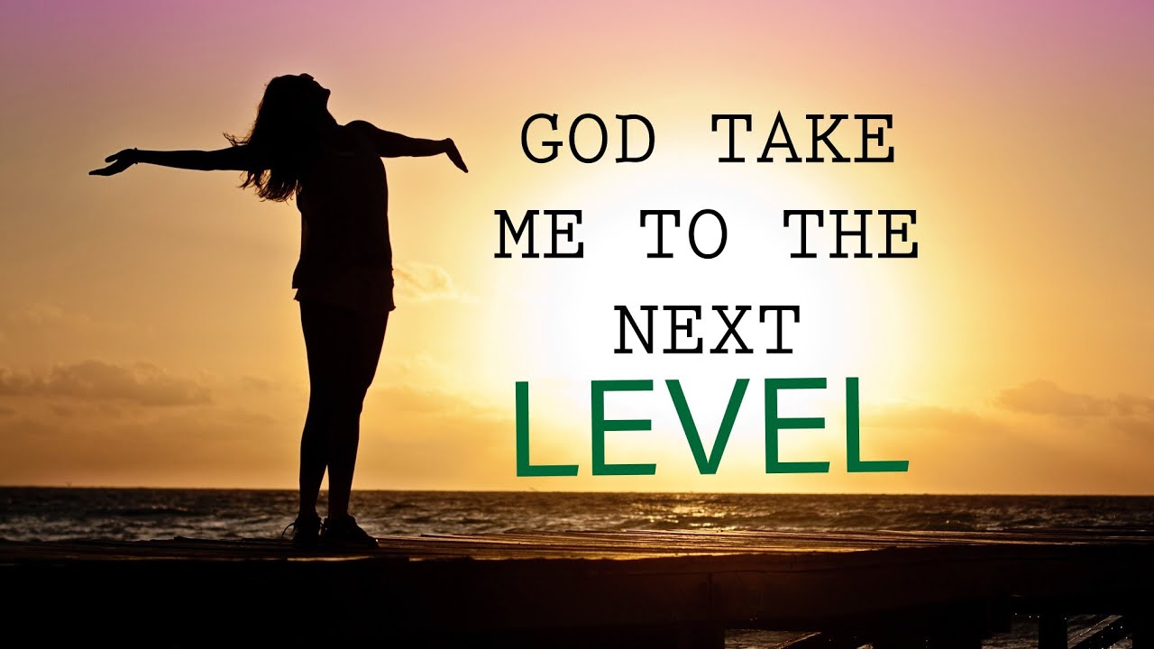 God Take Me To The Next Level ||Powerful Inspiration By Pastor Thomas ...