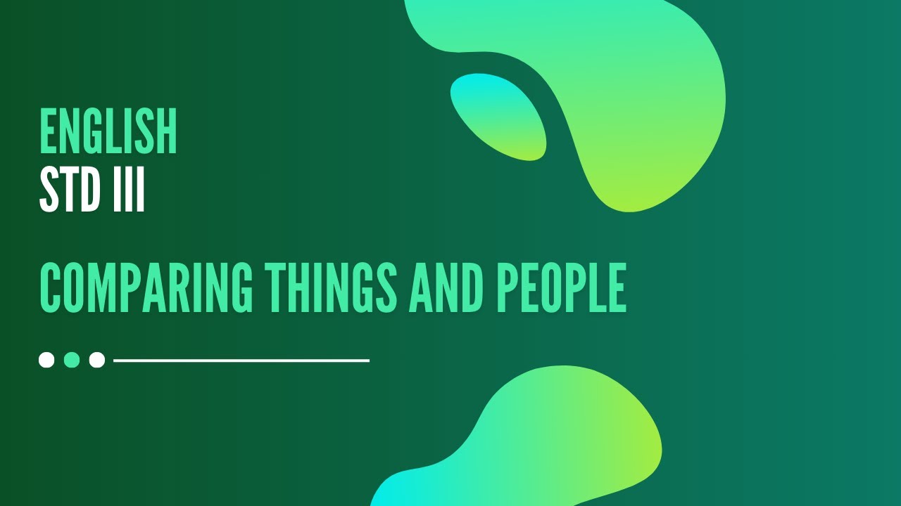 ENGLISH STANDARD III COMPARING THINGS AND PEOPLE ENGLISH MEDIUM - YouTube