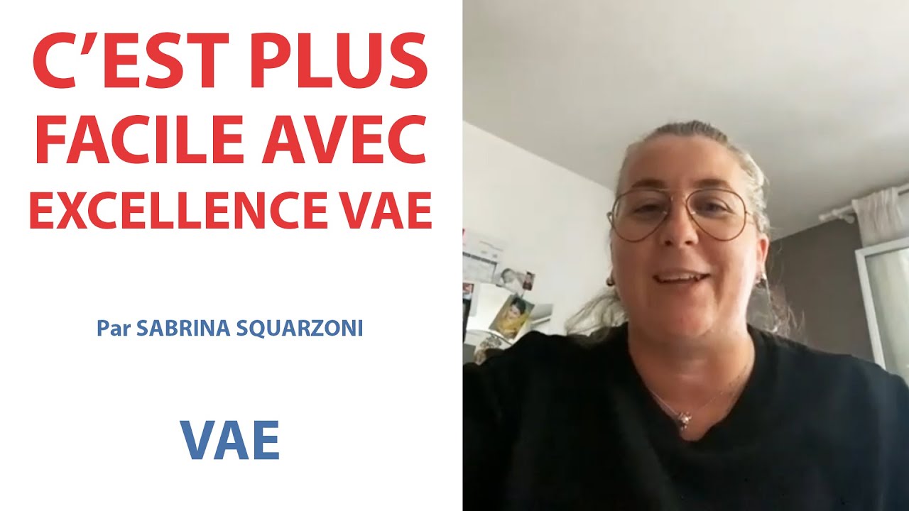 VAE : C'est plus facile avec Excellence VAE - Par la candidate Sabrina Squarzoni - 2023 - YouTube