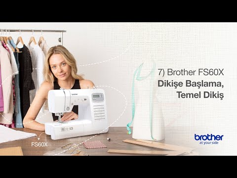 Brother FS60X Dikişe Başlama, Temel Dikiş