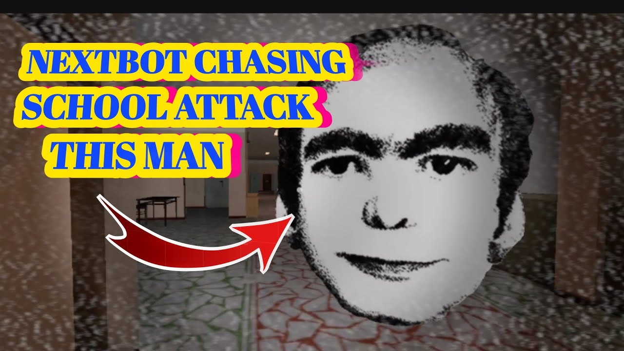 NEXTBOT CHASING SCHOOL | ATTACK THIS MAN | GAMES IND | GMOD | GARRYS ...