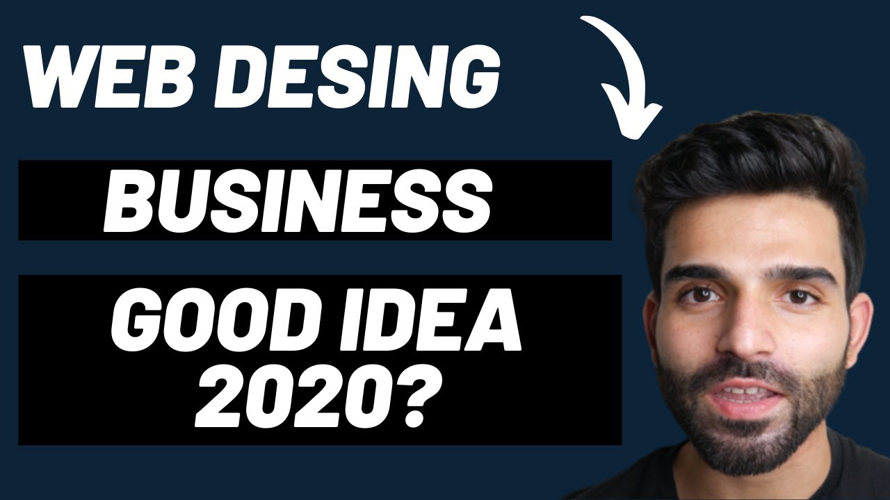Starting a Web Design Business a Good Idea in 2020 ? - YouTube