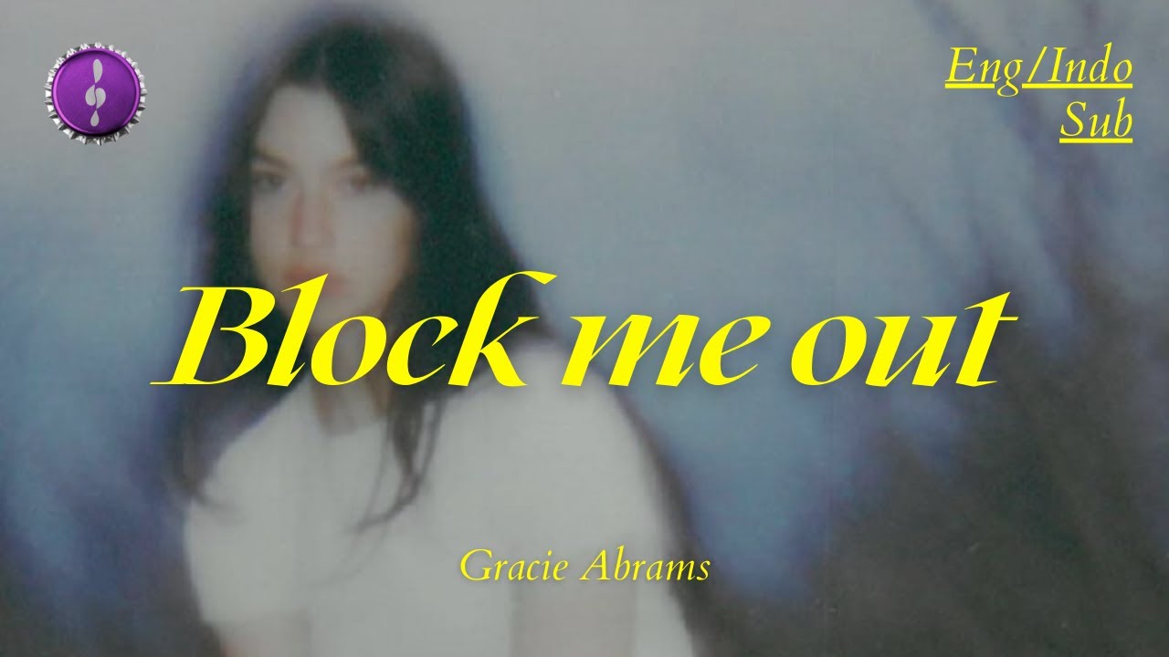 Gracie Abrams - Block me out | Lirik + Terjemahan Indo - YouTube