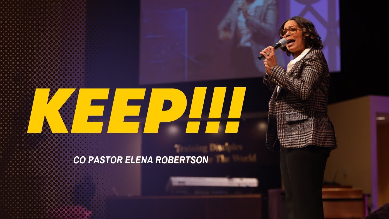 “KEEP!!” | 1/31/2024 7:00PM | Co-Pastor Elena Robertson - YouTube