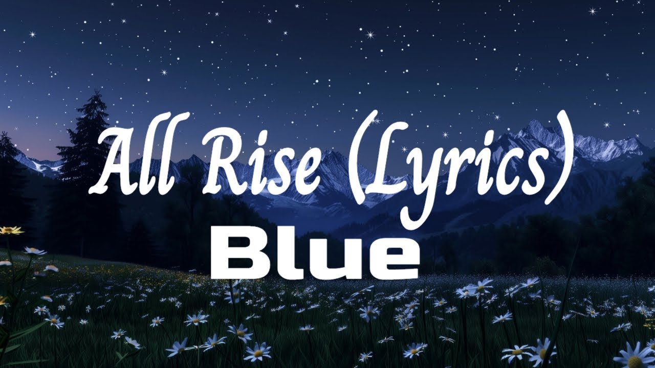 Blue - All Rise (Lyrics) - YouTube