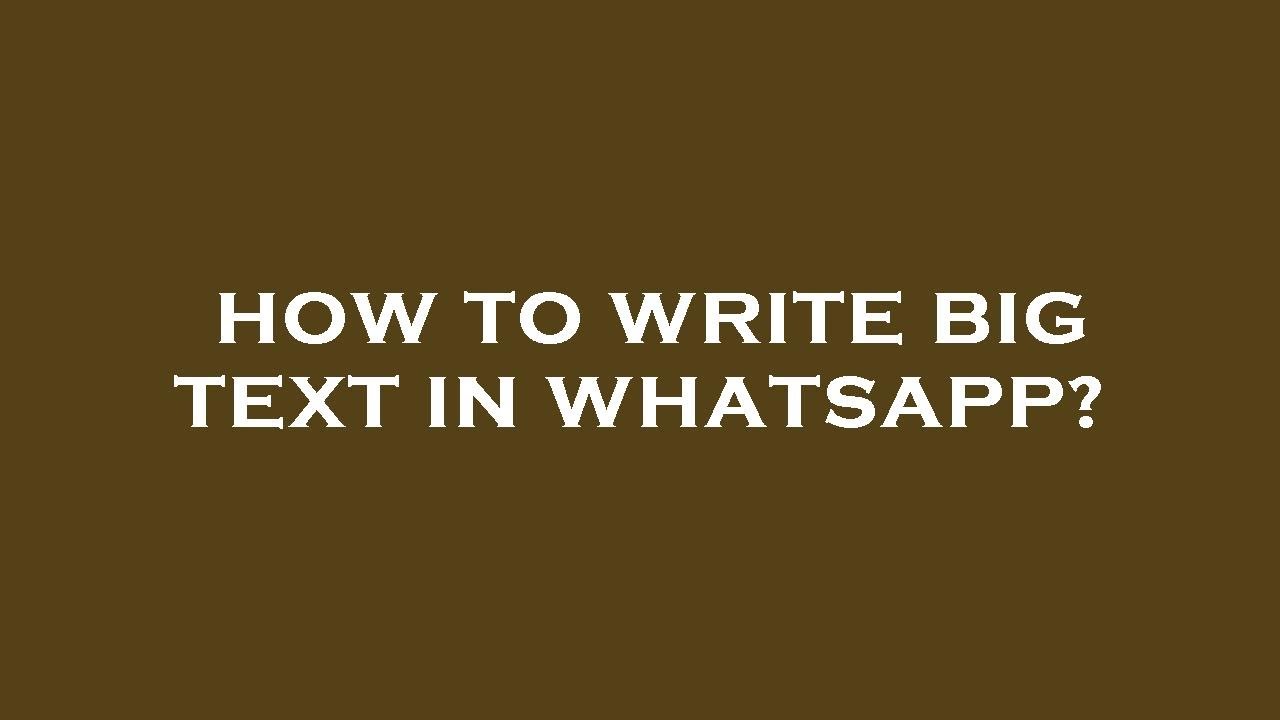 How to write big text in whatsapp? - YouTube