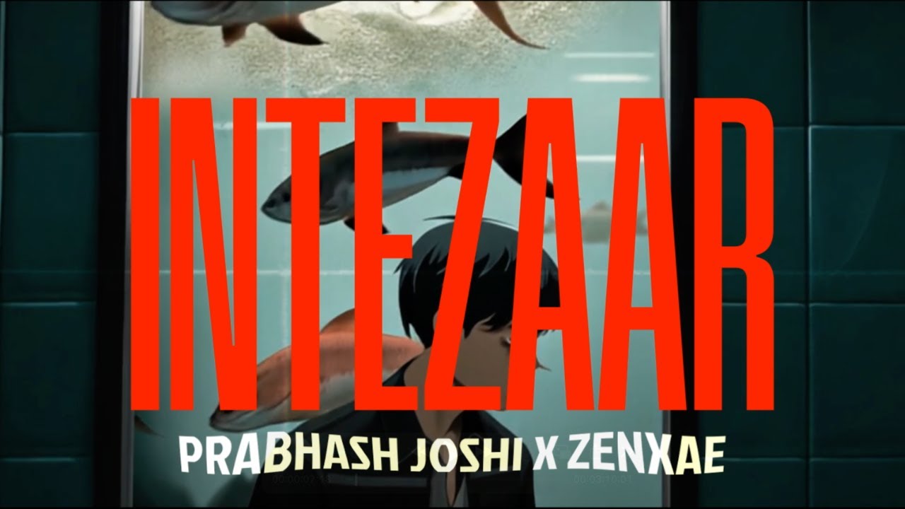 Intezaar - Prabhash Joshi x Zenxae (Official Lyrical Video) - YouTube