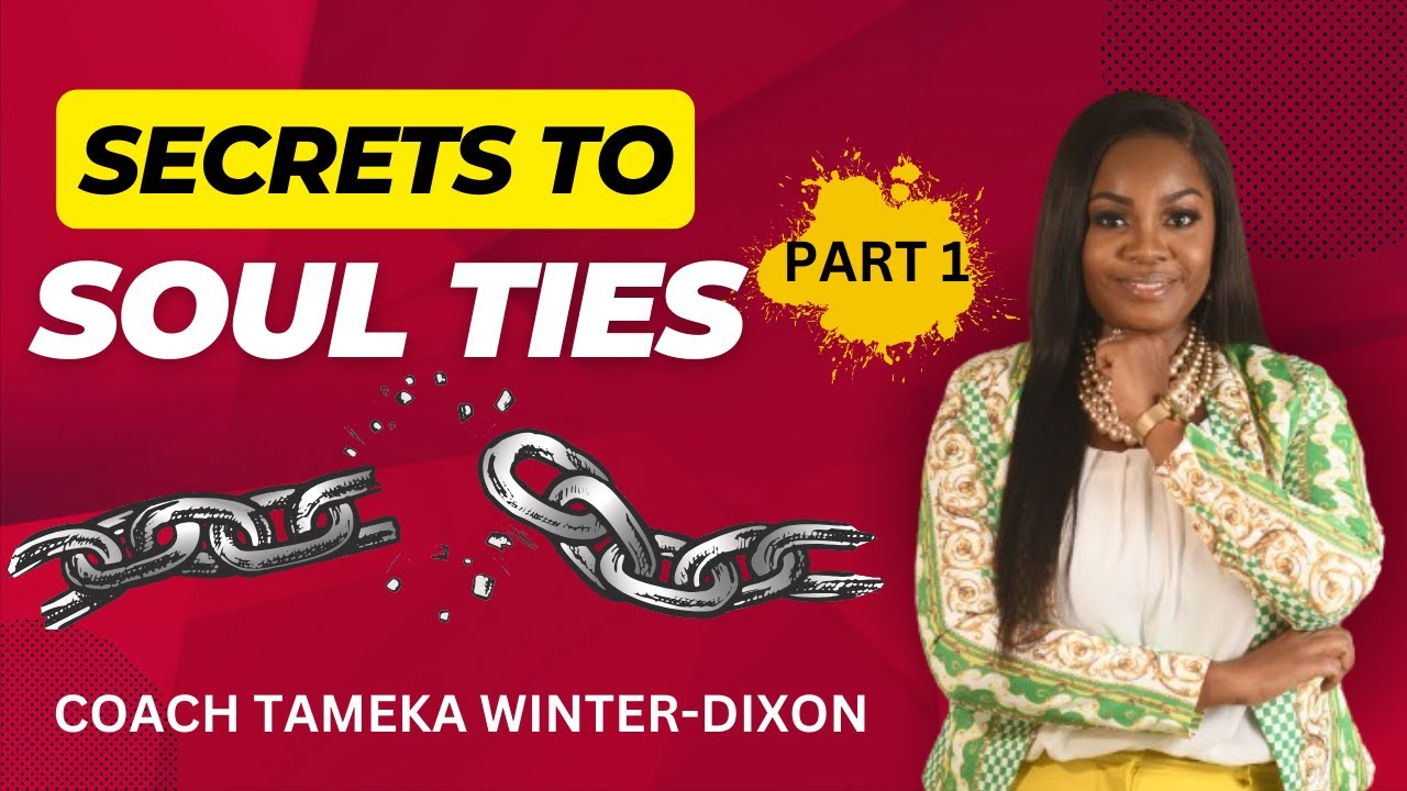 SOUL TIES (part 1) - Coach Tameka Winter-Dixon - YouTube