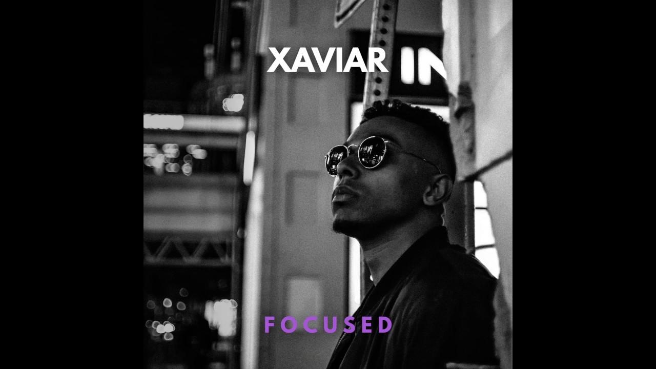XAVIAR - Focused (Audio) - YouTube