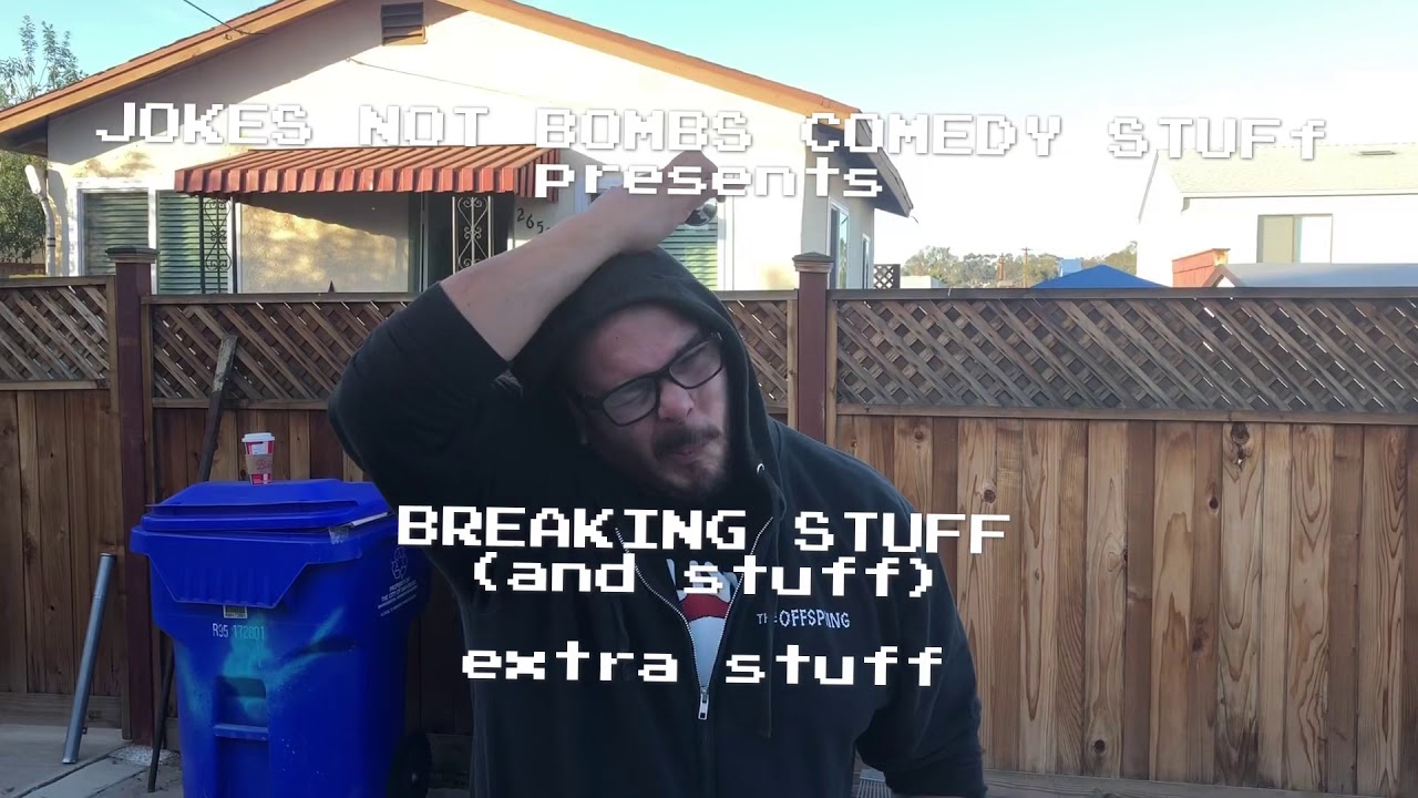 Breaking stuff (and stuff) extra stuff - YouTube