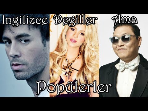 İngilizce Olmayıp Çok Popüler Olan Şarkılar