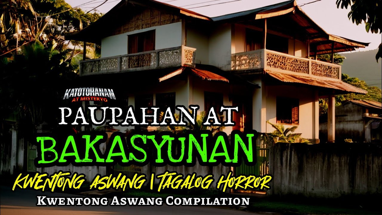 PAUPAHAN AT BAKASYUNAN | Kwentong Aswang | Tagalog Horror Story ...