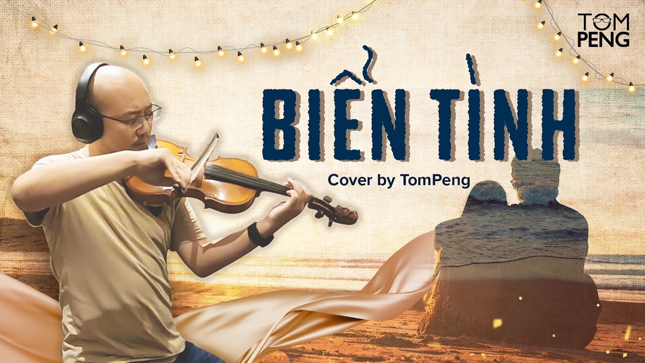 BIỂN TÌNH - Lam Phương || Violin cover by Tom Peng - YouTube